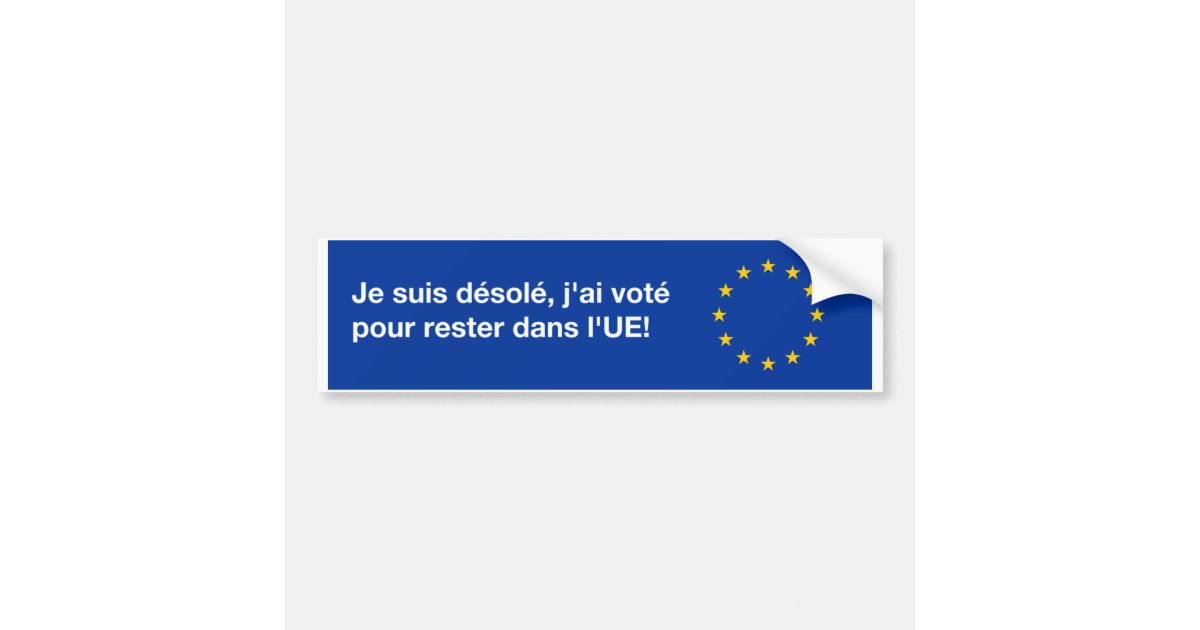 'I'm sorry EU' bumper sticker in French | Zazzle