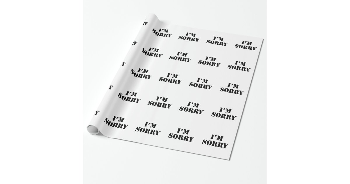 I'M Sorry Wrapping Paper | Zazzle