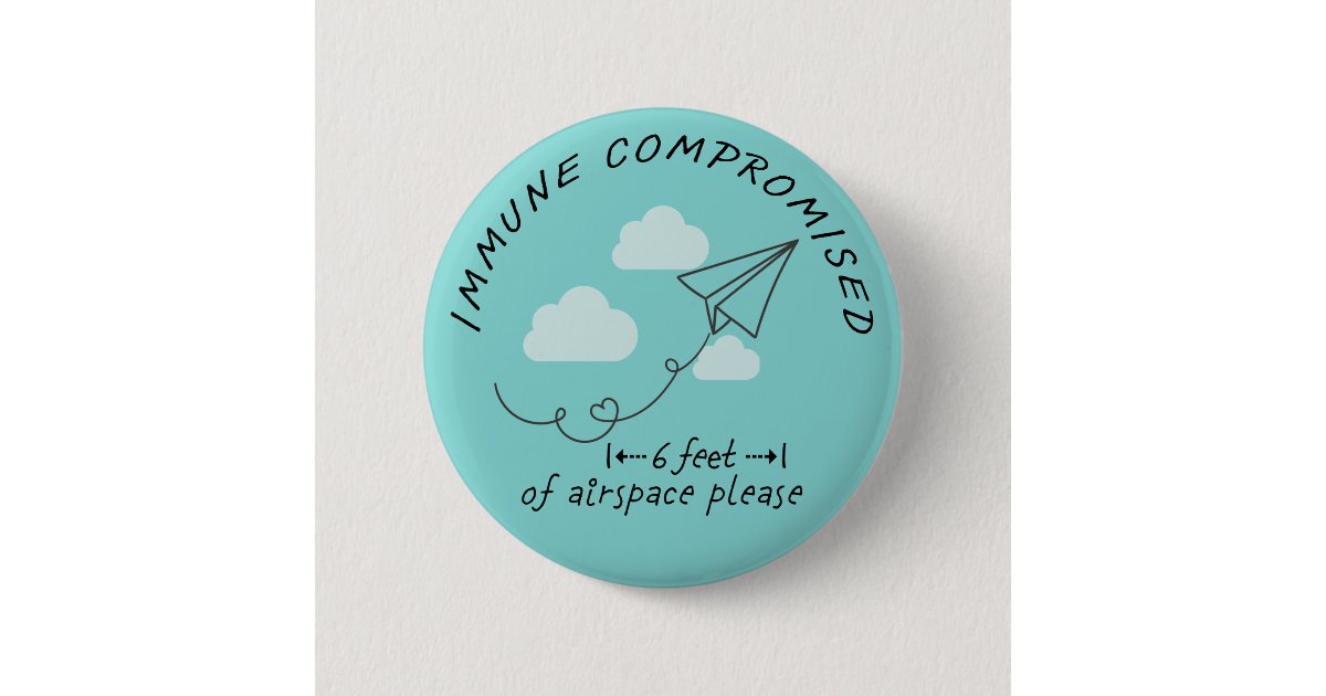 Immune Compromised Button | Zazzle