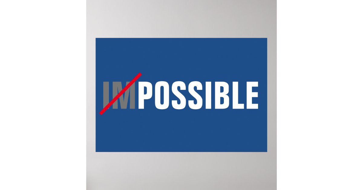 Impossible Inspirational Possibilities Success Poster | Zazzle