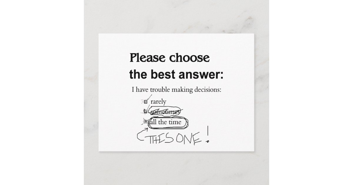 Indecisive - Trouble Making Decisions Postcard | Zazzle