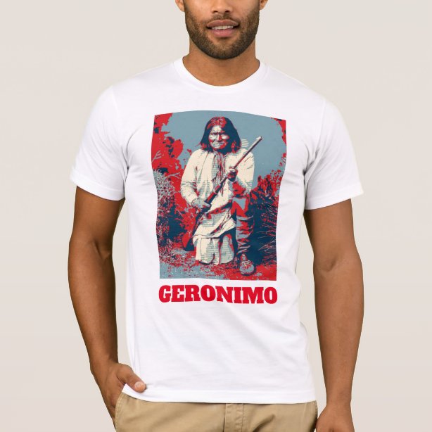 Geronimo T-Shirts & Shirt Designs | Zazzle UK