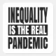 Inequality is the real pandemic square sticker | Zazzle