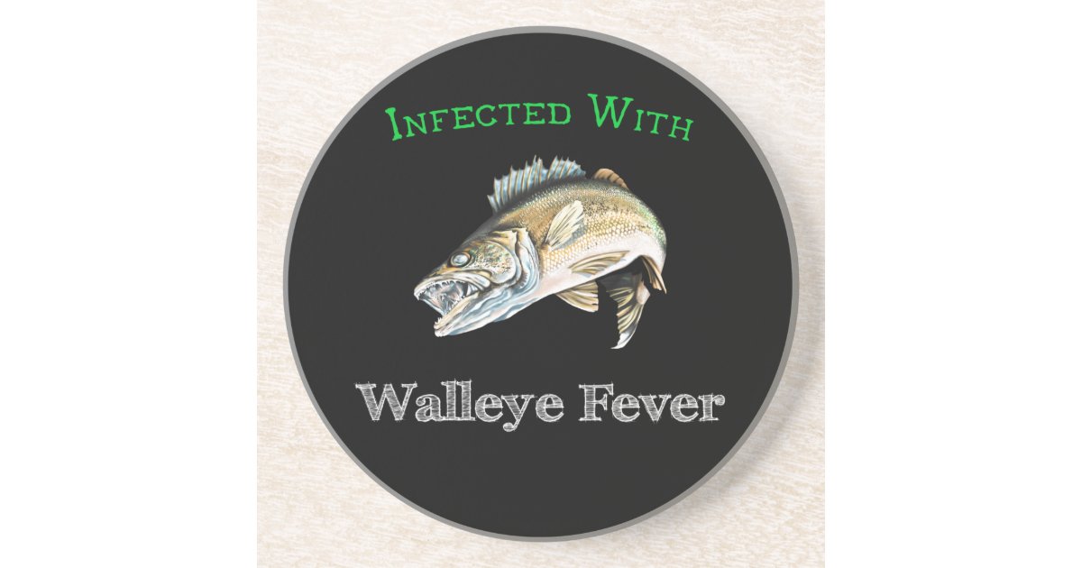 Infected With Walleye Fever Coaster | Zazzle