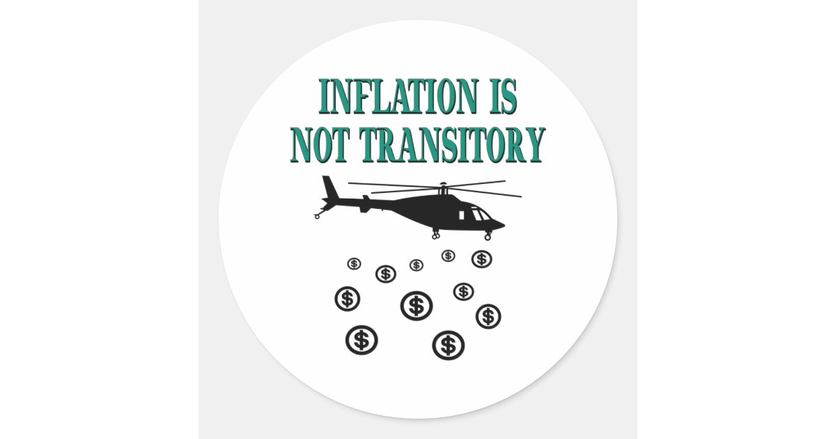 Inflation is not transitory classic round sticker | Zazzle
