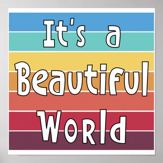 It's a Beautiful World Poster | Zazzle