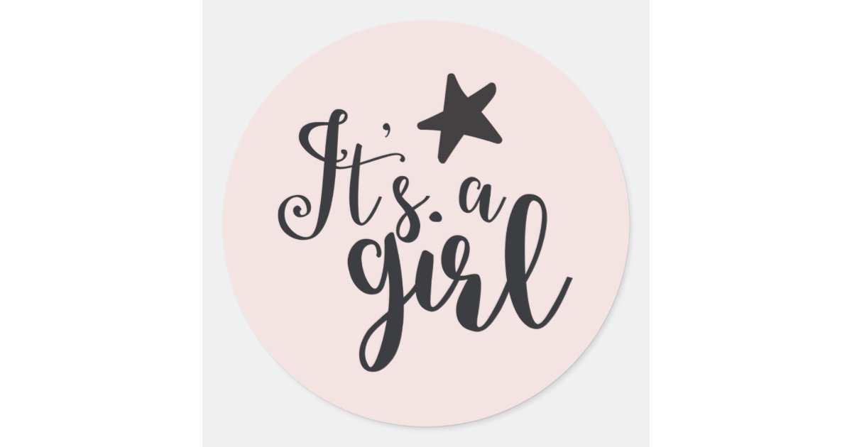 It's a girl classic round sticker | Zazzle