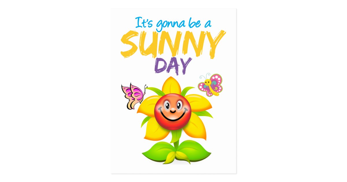 It's Gonna Be A Sunny Day Postcard | Zazzle.co.uk