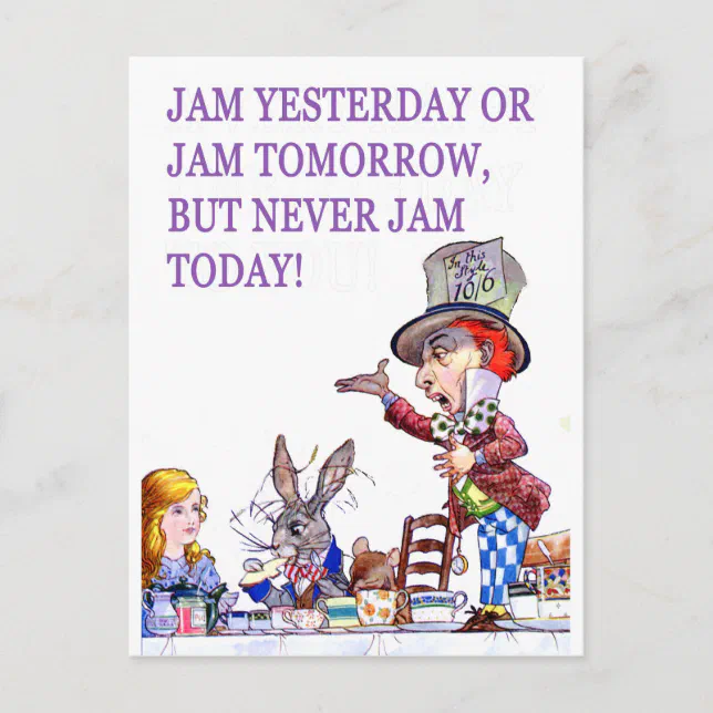 Jam Yesterday or Jam Tomorrow but Never Jam Today! Postcard | Zazzle