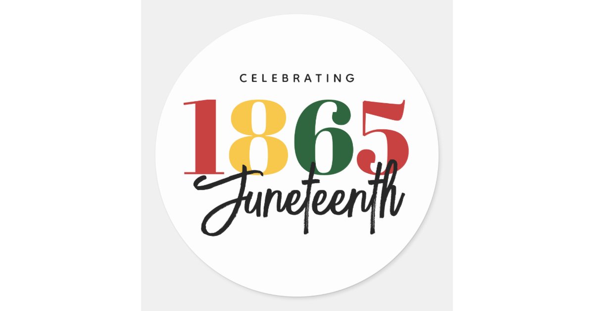 Juneteenth 1865 Freedom Black History Celebration Classic Round Sticker ...