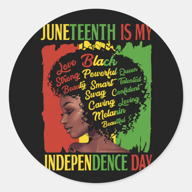 Juneteenth Is My Independence Day Classic Round Sticker | Zazzle