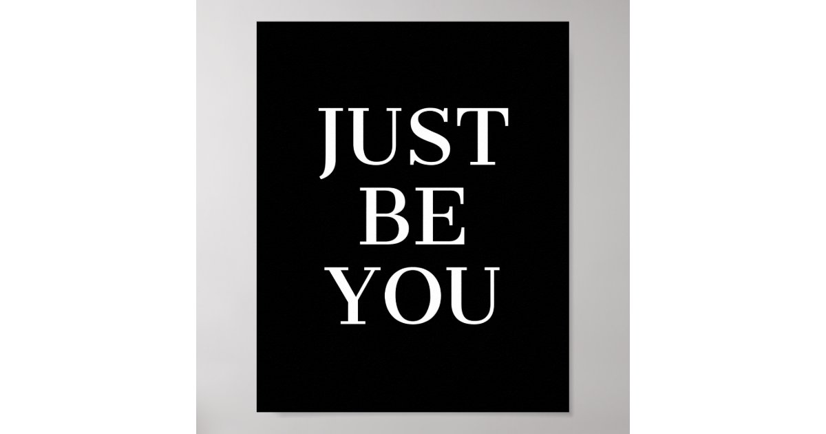 Just Be You Motivational Quote Poster | Zazzle
