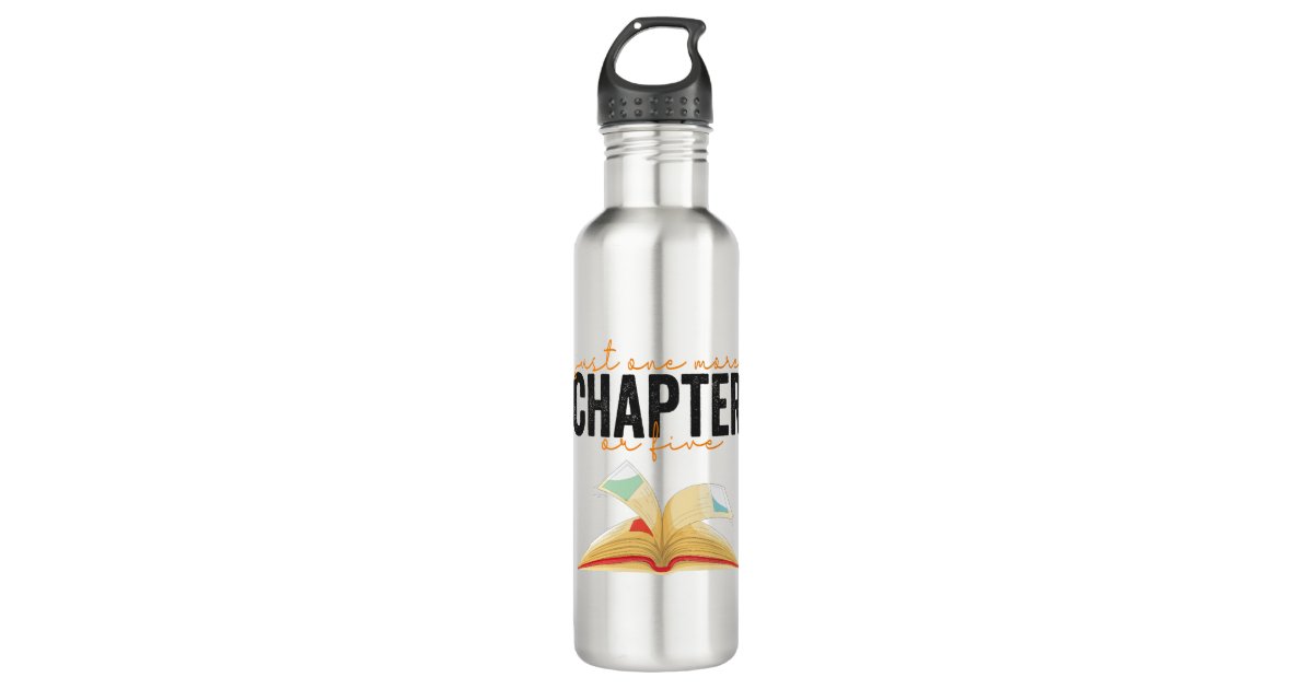 Just One More Chapter Or Five Funny Book Lovers 710 Ml Water Bottle ...