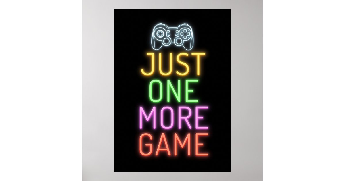 Just One More Games Poster | Zazzle