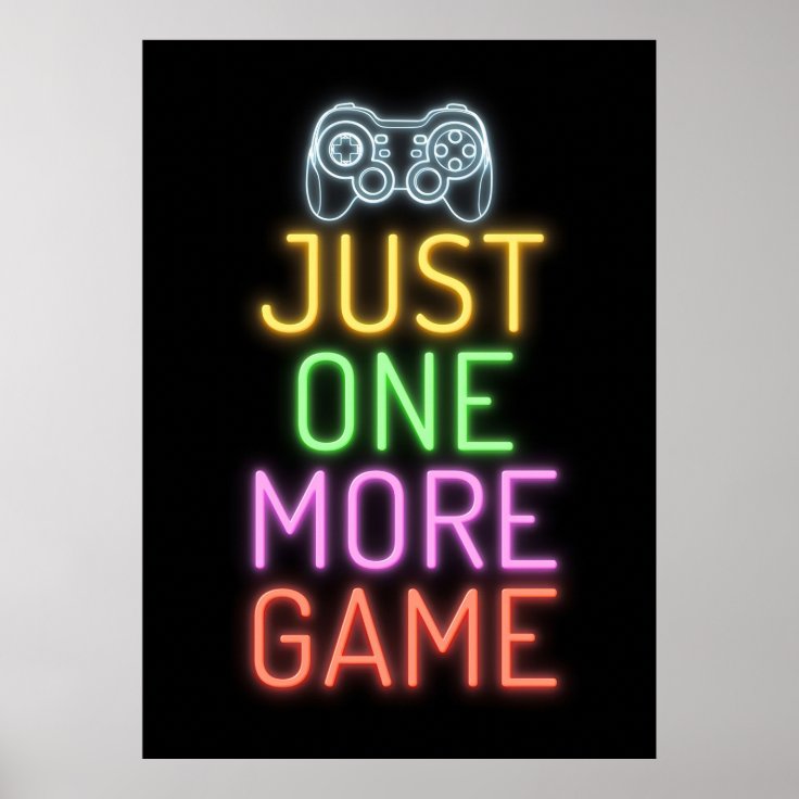 Just One More Games Poster | Zazzle