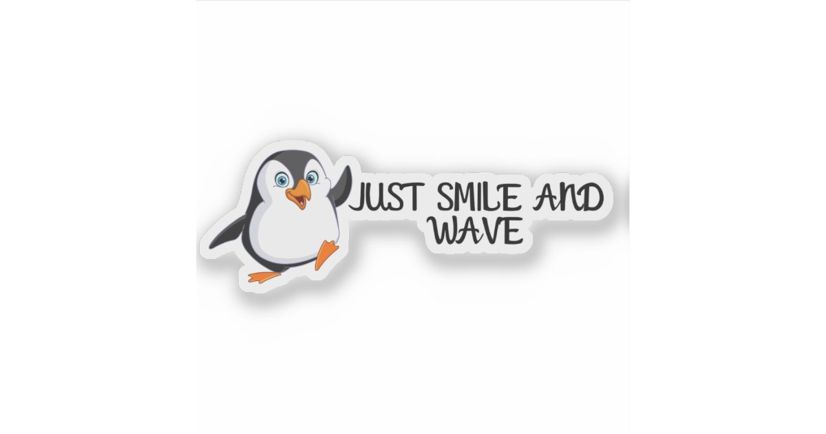 Just Smile And Wave Penguin | Zazzle