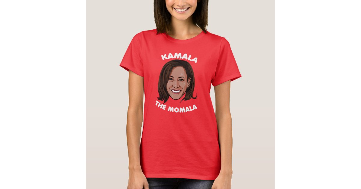 KAMALA THE MOMALA T-Shirt | Zazzle