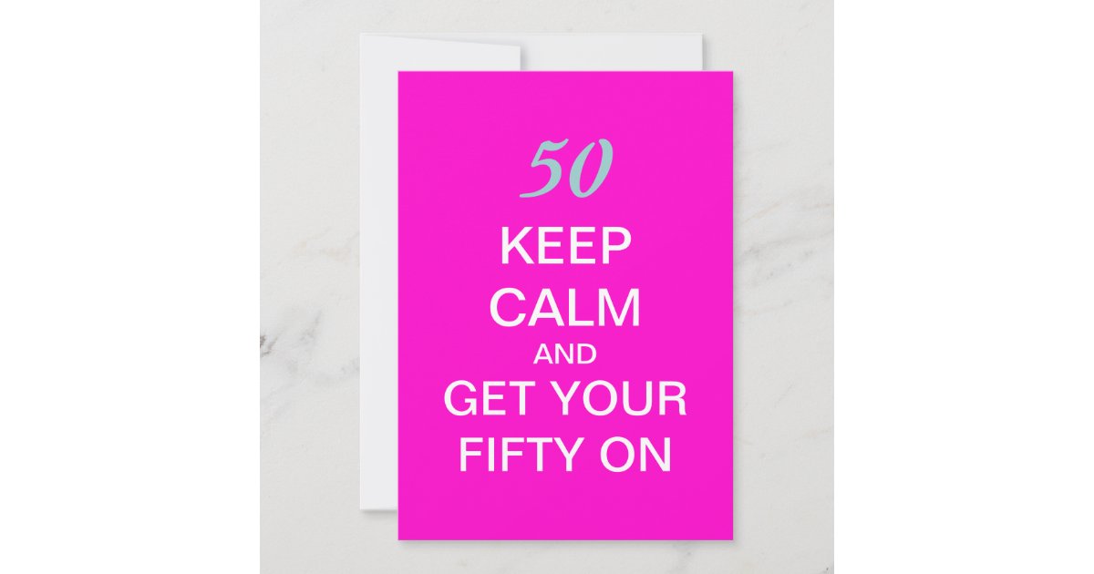 KEEP CALM 50th Birthday Party Invitation | Zazzle