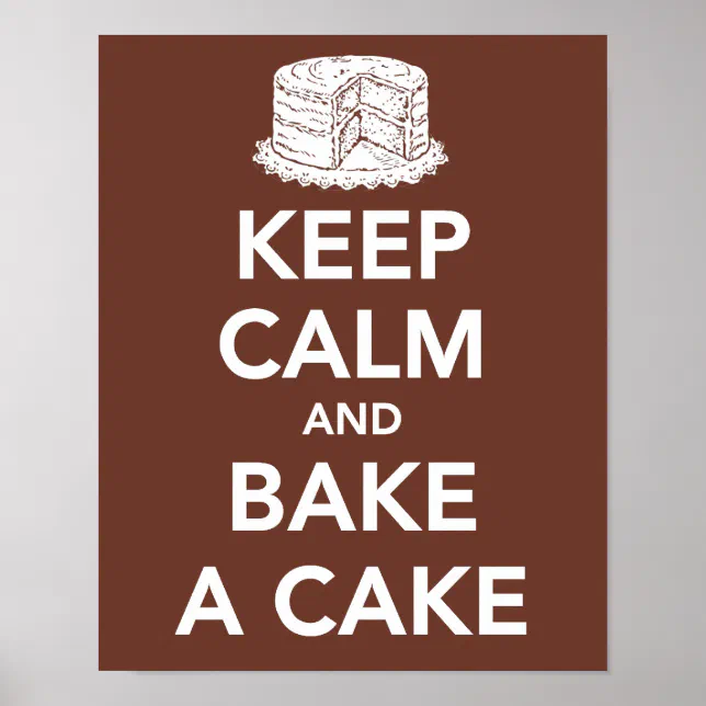 Keep calm and bake a cake poster | Zazzle
