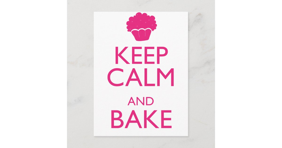 KEEP CALM AND BAKE POSTCARD | Zazzle