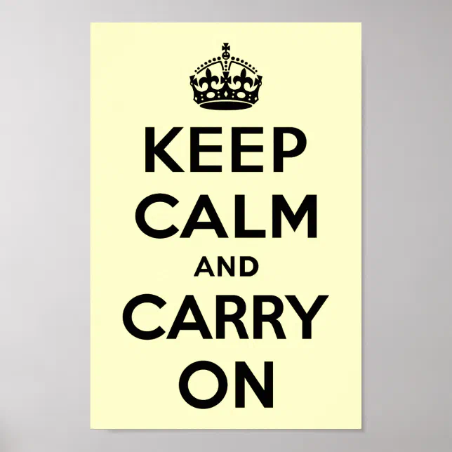 Keep Calm And Carry On Poster | Zazzle