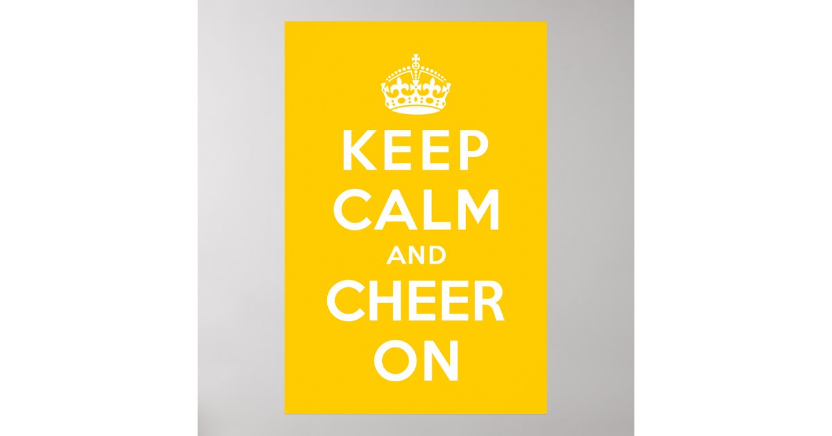 Keep Calm and Cheer On Poster | Zazzle