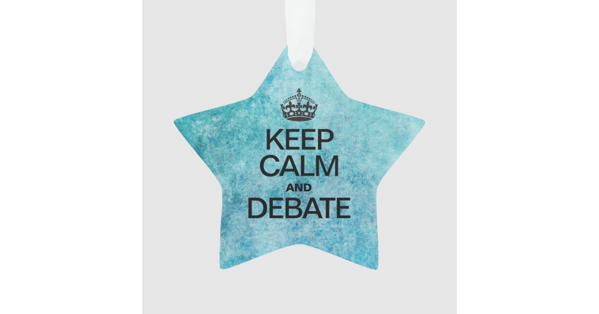KEEP CALM AND DEBATE Blue Texture Ornament | Zazzle