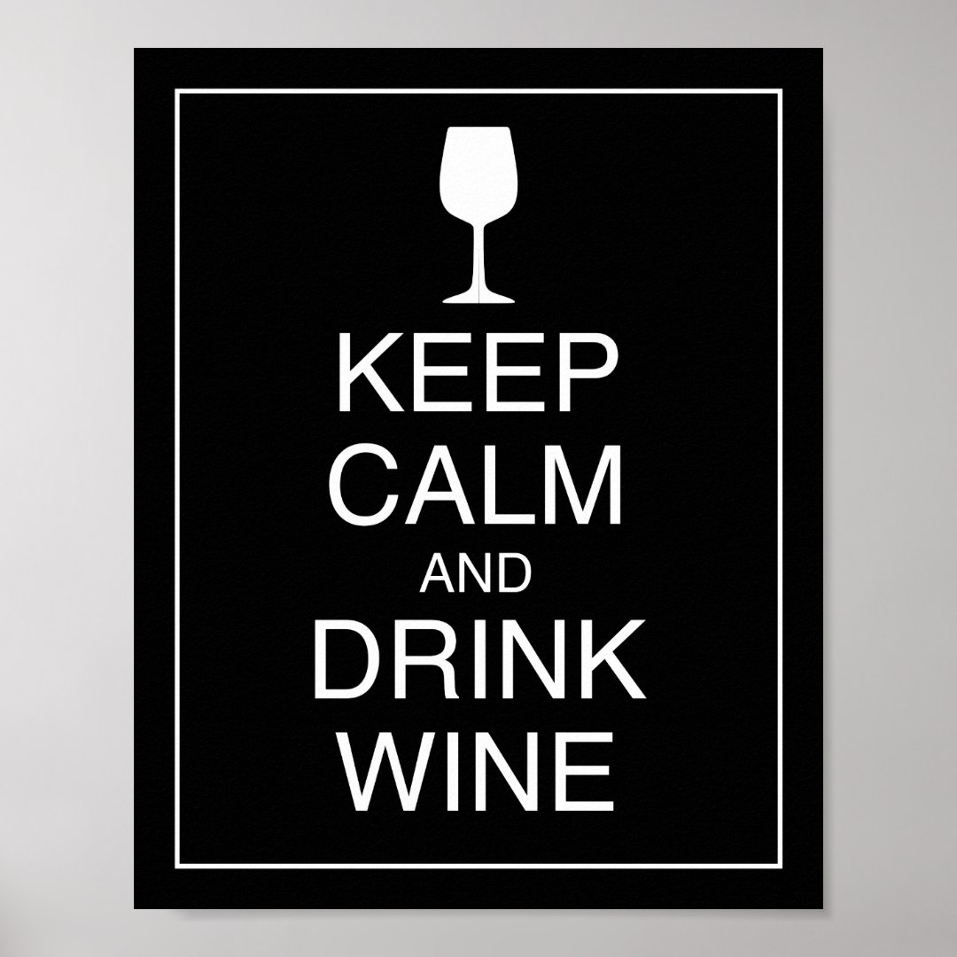 Keep Calm And Drink Wine Art Poster Print Zazzle