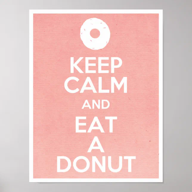 Keep Calm and Eat a Donut Poster | Zazzle