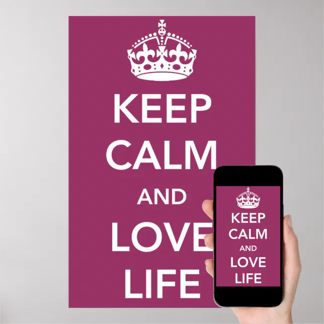 Keep Calm and Love Life Poster | Zazzle