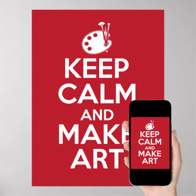 Keep Calm and Make Art Poster | Zazzle