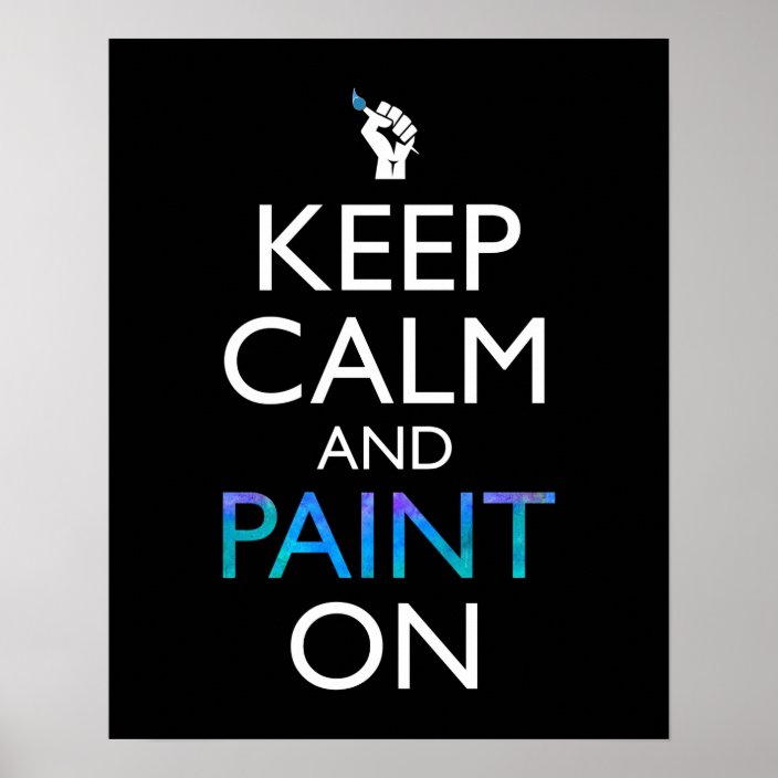 Keep Calm And Paint On Poster | Zazzle.co.uk