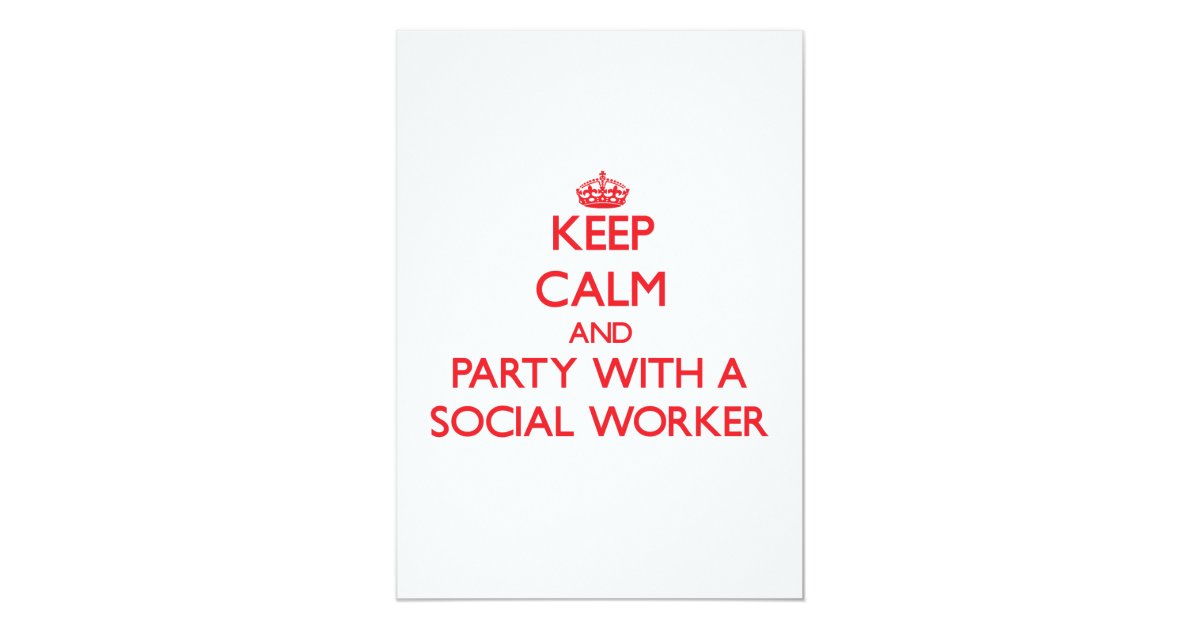Keep Calm and Party With a Social Worker Invitation | Zazzle.co.uk