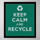 Keep Calm and Recycle Poster | Zazzle