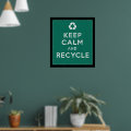 Keep Calm and Recycle Poster | Zazzle