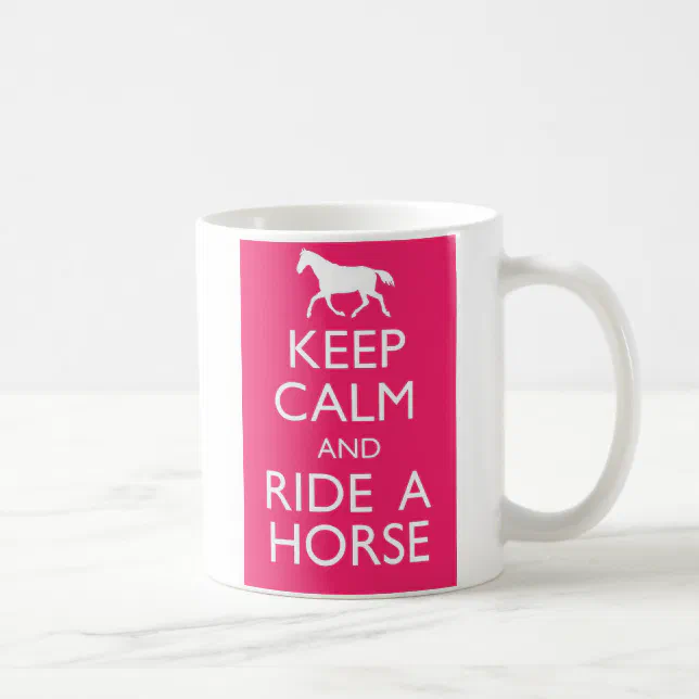 Keep Calm And Ride A Horse Coffee Mug | Zazzle