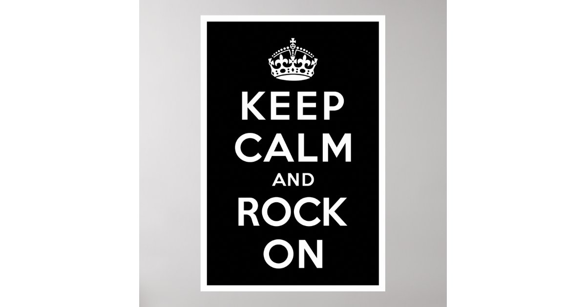 Keep Calm and Rock On Poster | Zazzle