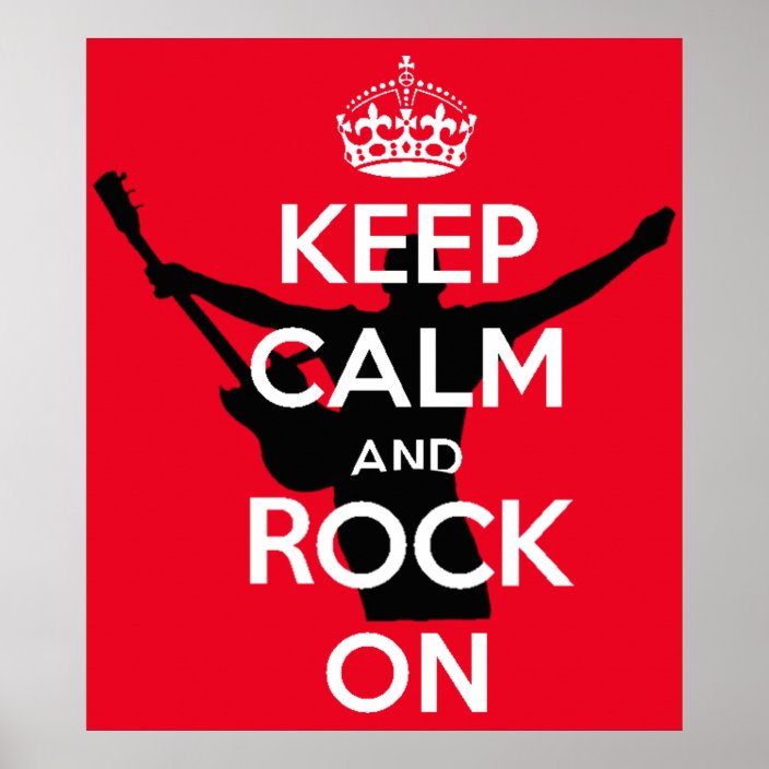 KEEP CALM AND ROCK ON POSTER | Zazzle.co.uk