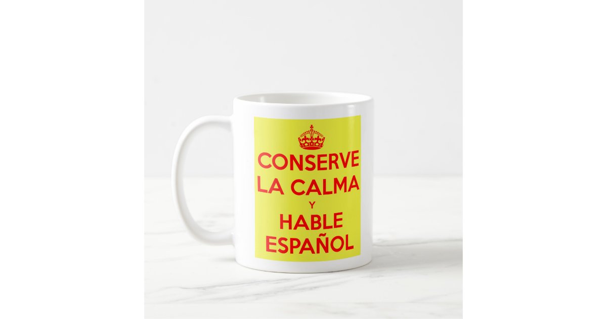Keep Calm and Speak Spanish Mug | Zazzle