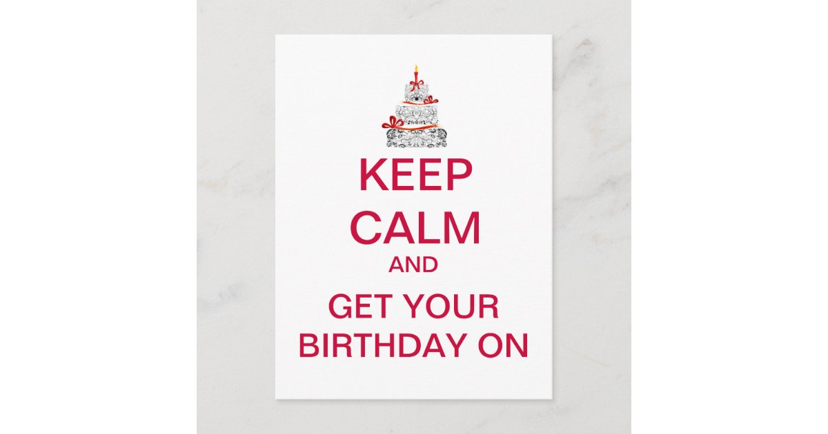 KEEP CALM Happy Birthday Postcard | Zazzle