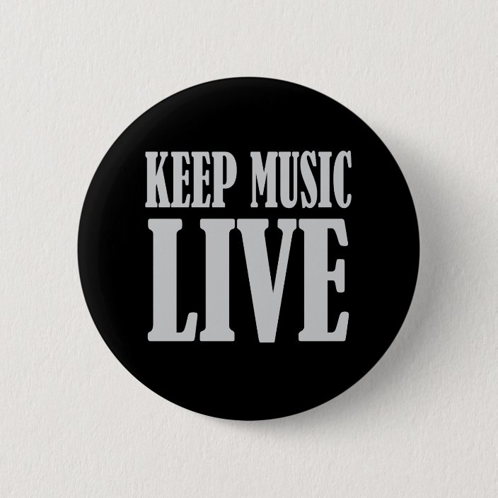 Keep Music Live Button | Zazzle.co.uk