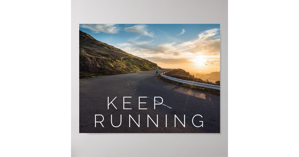 Keep Running - Motivational Poster | Zazzle