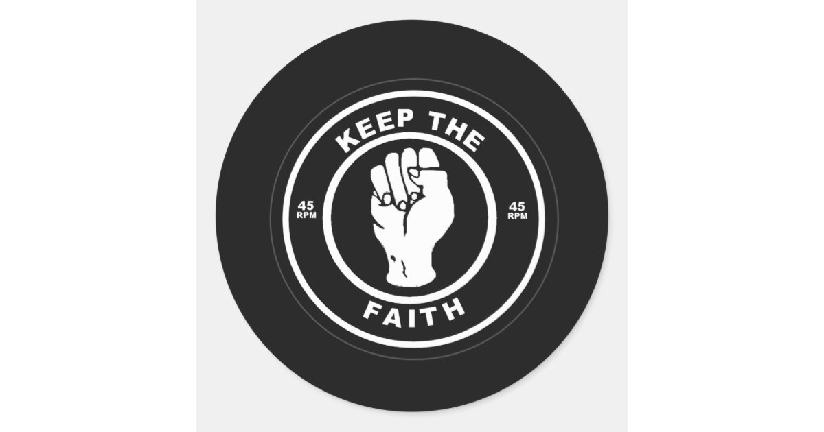 Keep The Faith 45rpm vinyl Classic Round Sticker | Zazzle