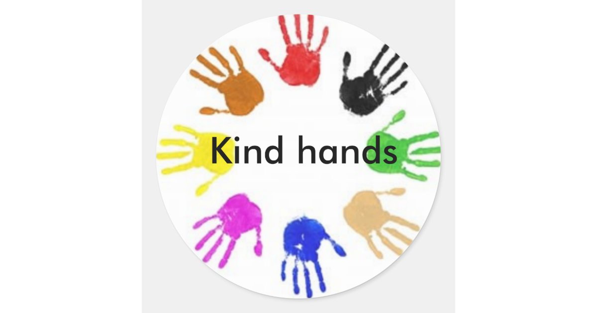 Kind- Hands Classic Round Sticker | Zazzle