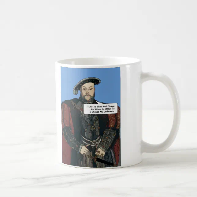 King Henry VIII comedy mug | Zazzle