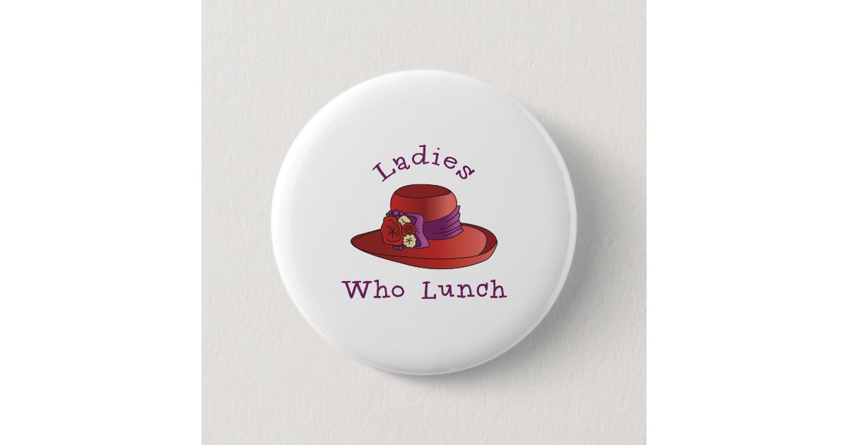 Ladies Who Lunch 6 Cm Round Badge | Zazzle