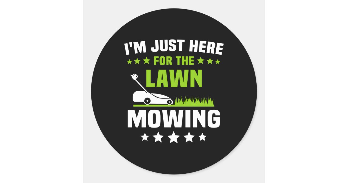 Lawn Mowing Lawnmower Mow Lawn Mowing Classic Round Sticker | Zazzle