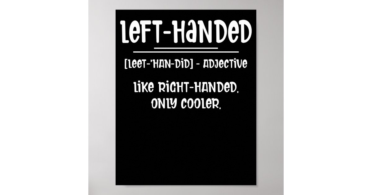 Lefty Left Handed Definition Poster | Zazzle