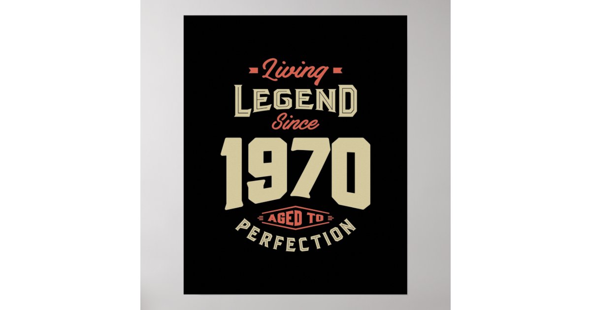 Legend Since 1970 Birthday Gift Poster | Zazzle