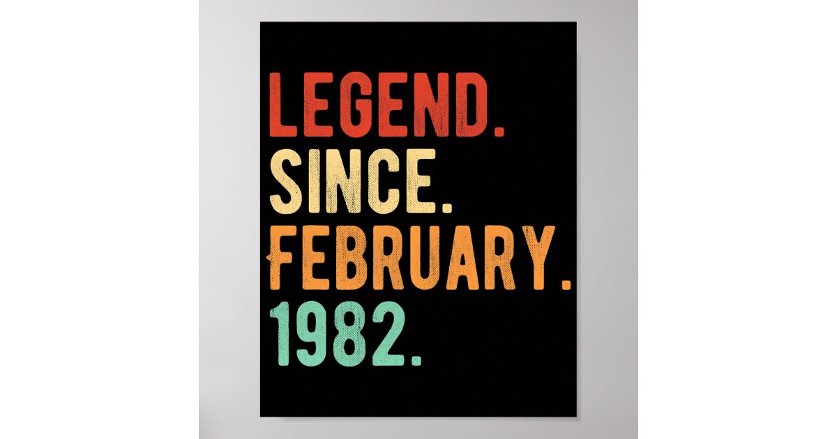 Legend Since February 1982 Vintage 40th Birthday Poster | Zazzle